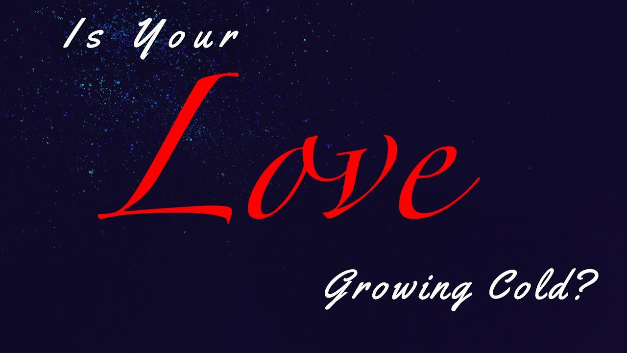 Is Your Love Growing Cold? - YouTube
