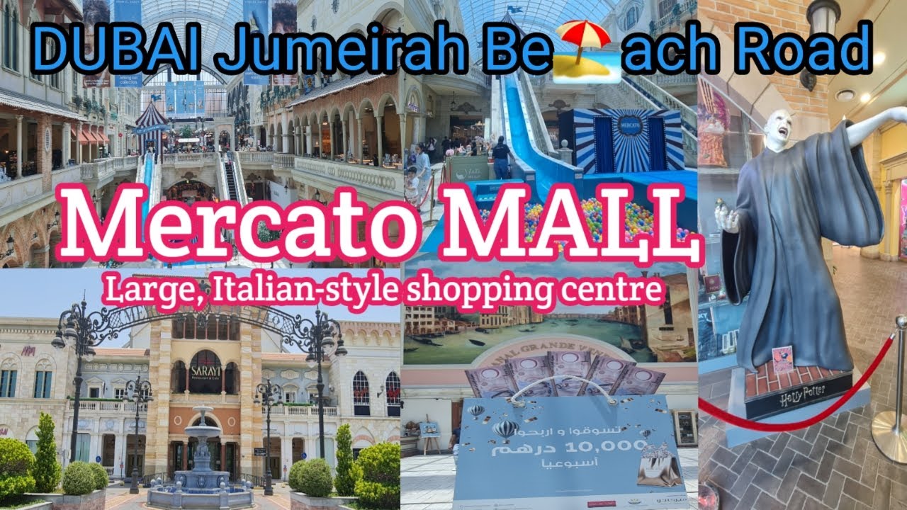MERCATO MALL FULL TOUR | DUBAI SHOPPING MALL | DUBAI JUMEIRAH | DUBAI ...