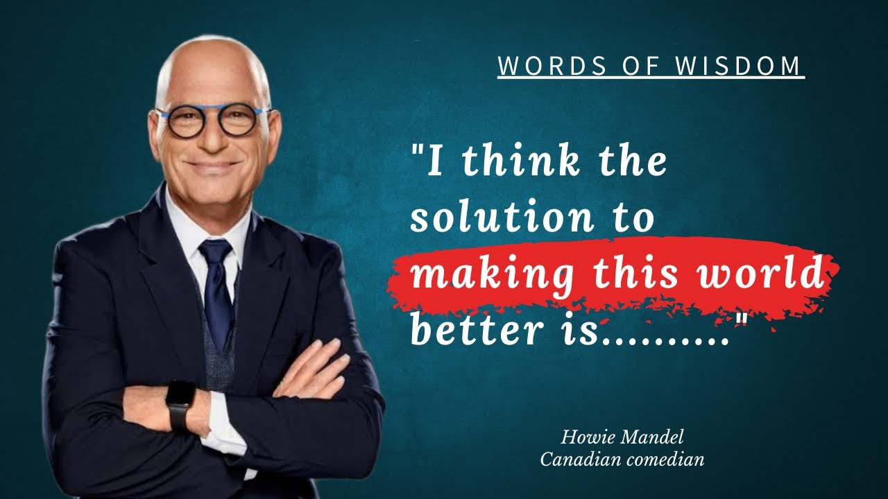 Quotes from HOWIE MANDEL to change the life must watch #howiemandel # ...