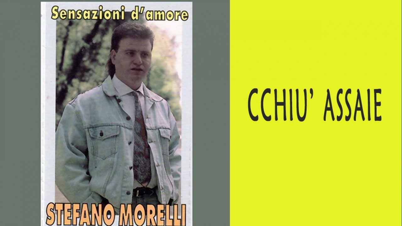 STEFANO MORELLI - CCHIU' ASSAI - YouTube