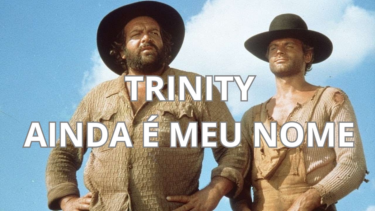 Filmes que fizeram sucesso e marcaram gerações - Trinity Ainda é Meu ...