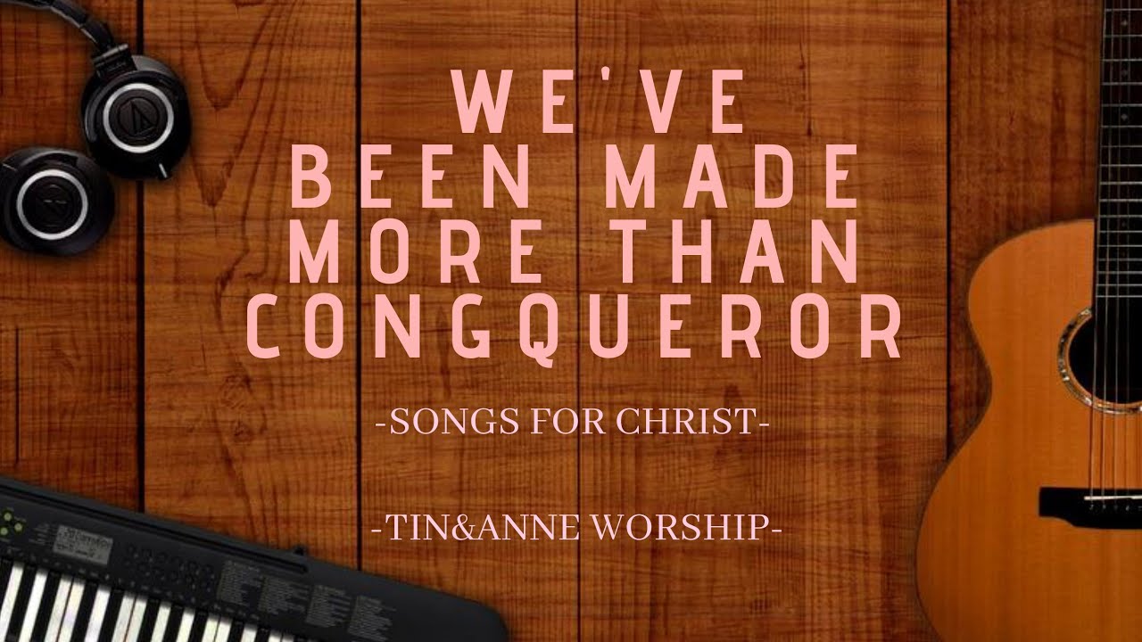 We've Been Made More Than Conqueror|cover song - YouTube