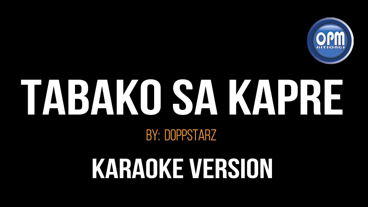 TABAKO SA KAPRE KARAOKE VERSION / HD - YouTube