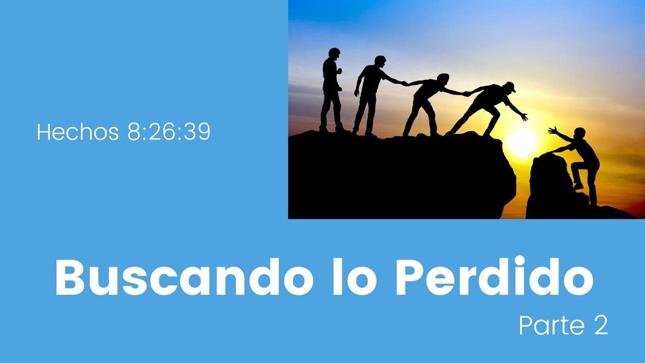 SERIE: BUSCANDO LO PERDIDO PARTE 2 - @IUMECSEVILLAVALLE - YouTube