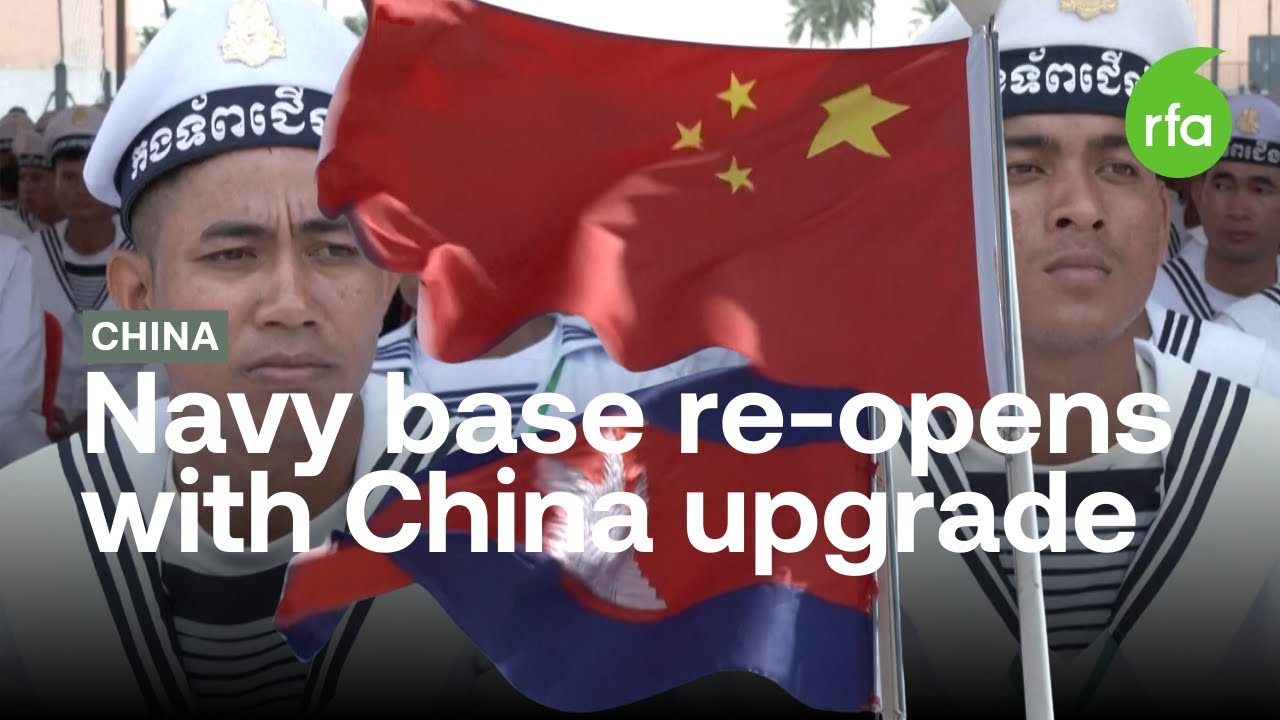 Cambodia reopens Ream naval base after China upgrade | Radio Free Asia ...
