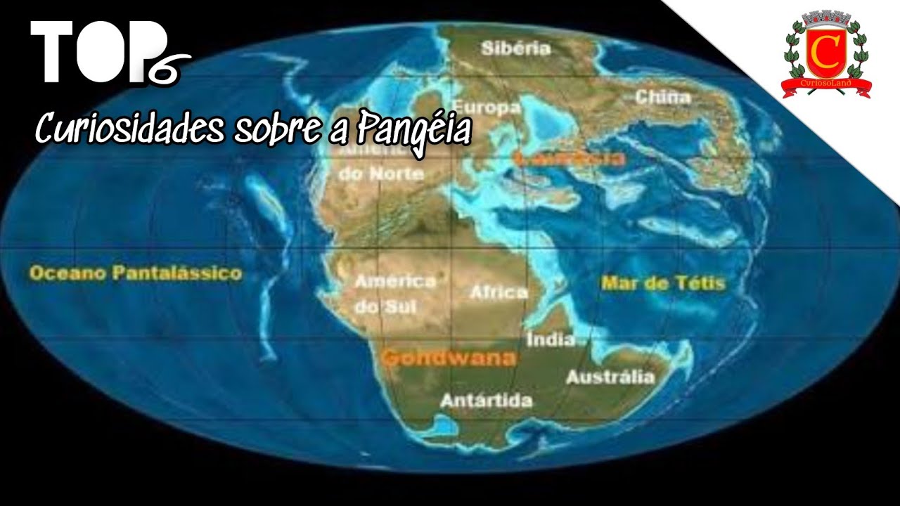 TOP 6 CURIOSIDADES SOBRE A PANGÉIA - O PRIMEIRO CONTINENTE DA TERRA ...