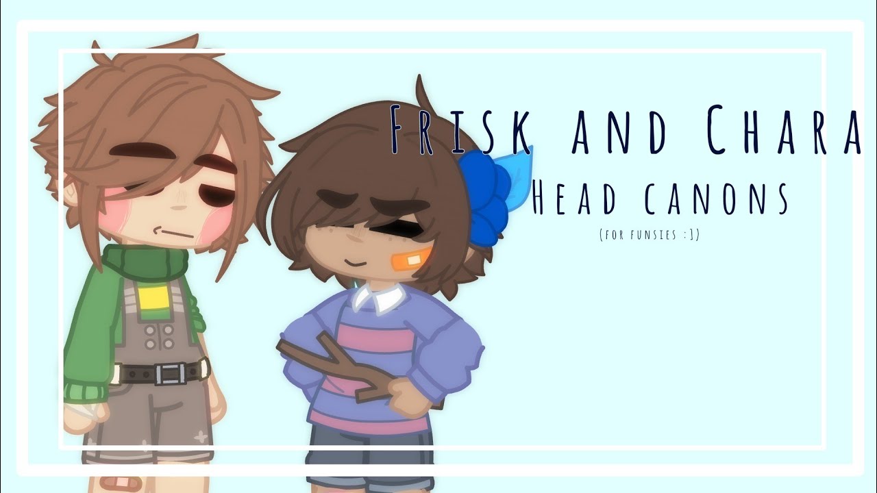 Chara & Frisk Headcanons - YouTube