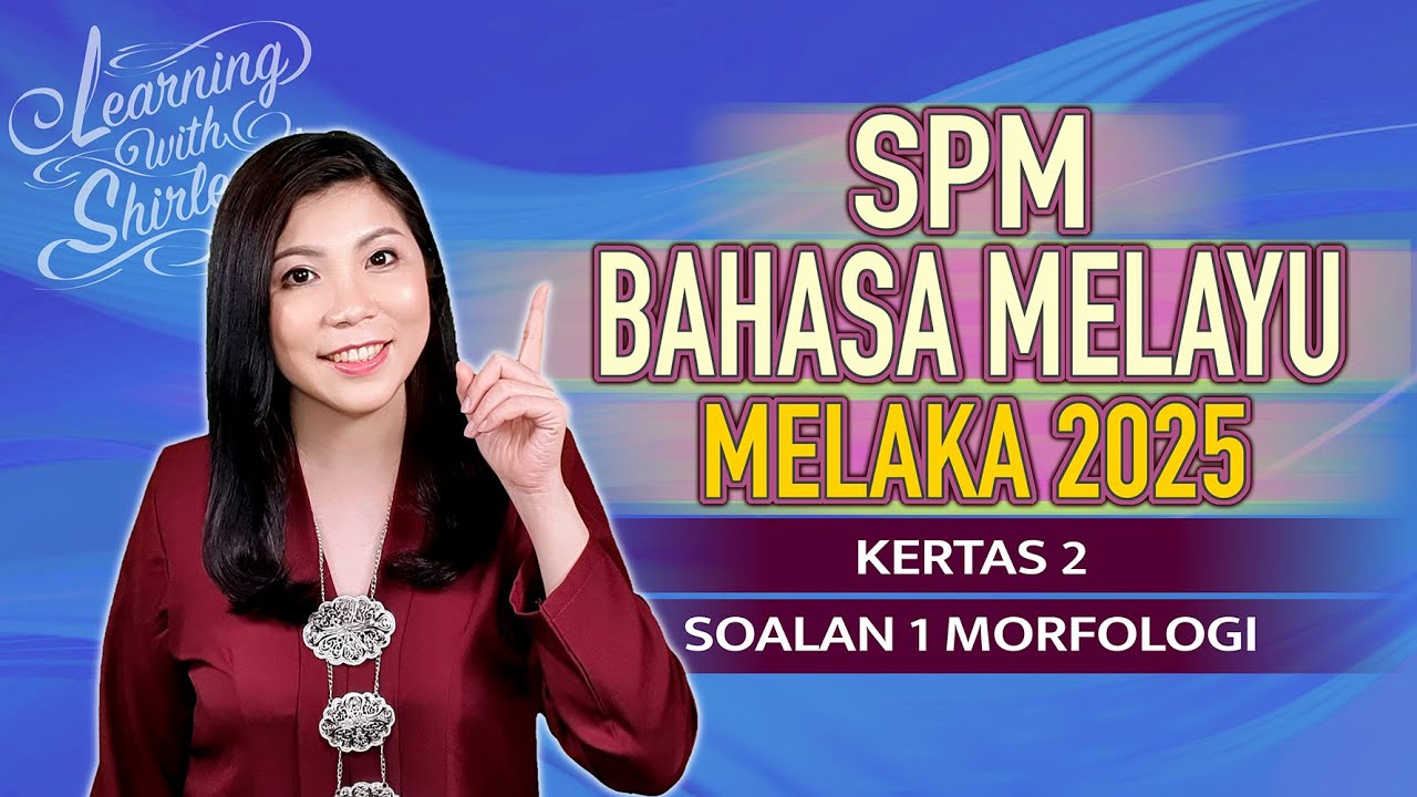 Morfologi SPM | 2025 Melaka Trial Bahasa Melayu Kertas 2 (Percubaan SPM ...
