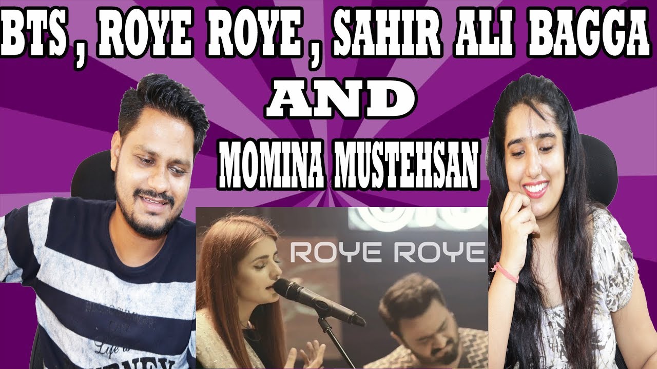 Indian Reacts On BTS, Roye Roye, Sahir Ali Bagga and Momina Mustehsan, Coke Studio Season 11 ...