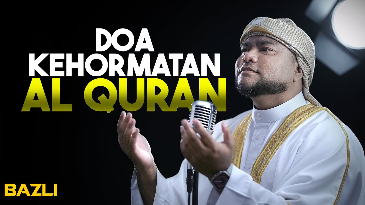 Doa Kehormatan Al-Quran - Bazli Unic: Song Lyrics, Music Videos & Concerts