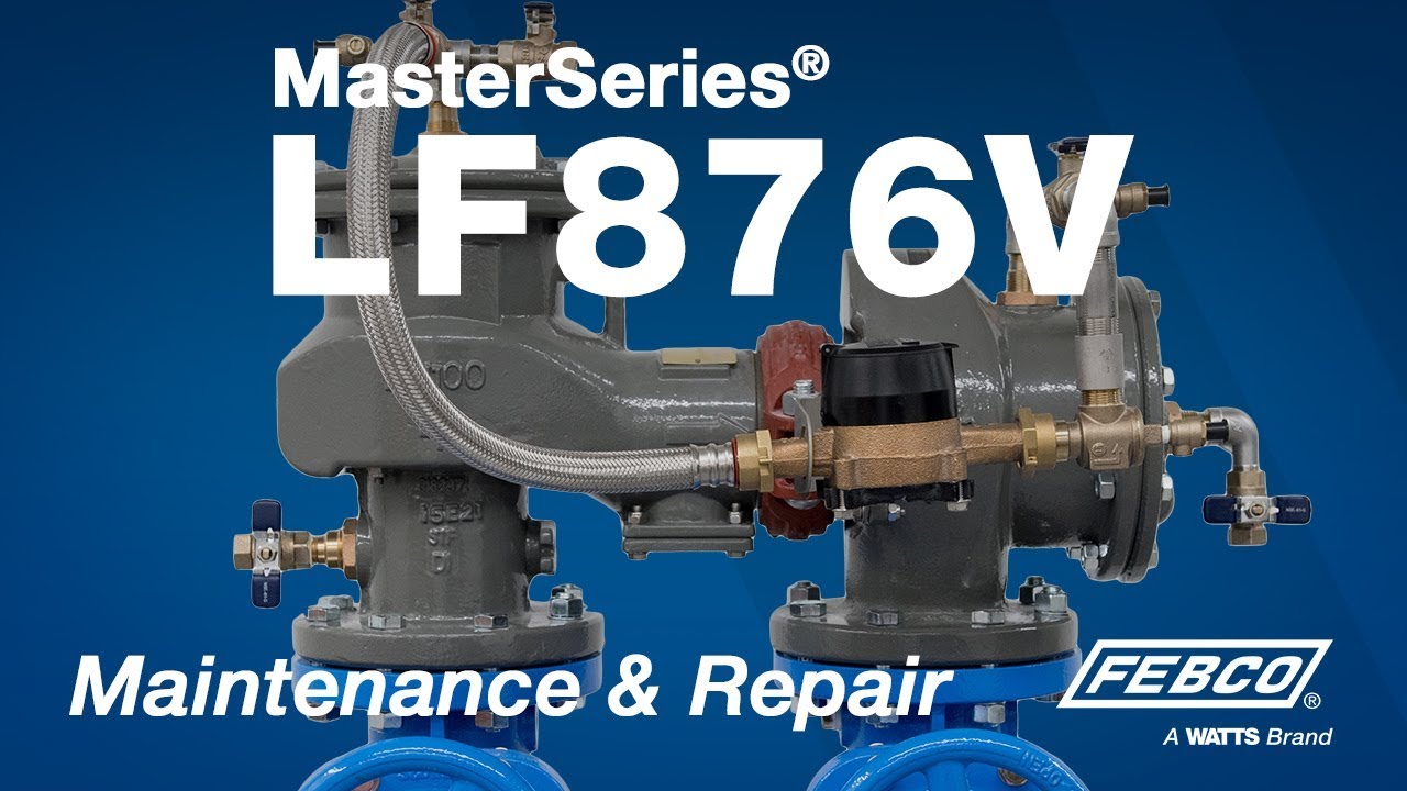 FEBCO MasterSeries® LF876V Maintenance & Repair - YouTube