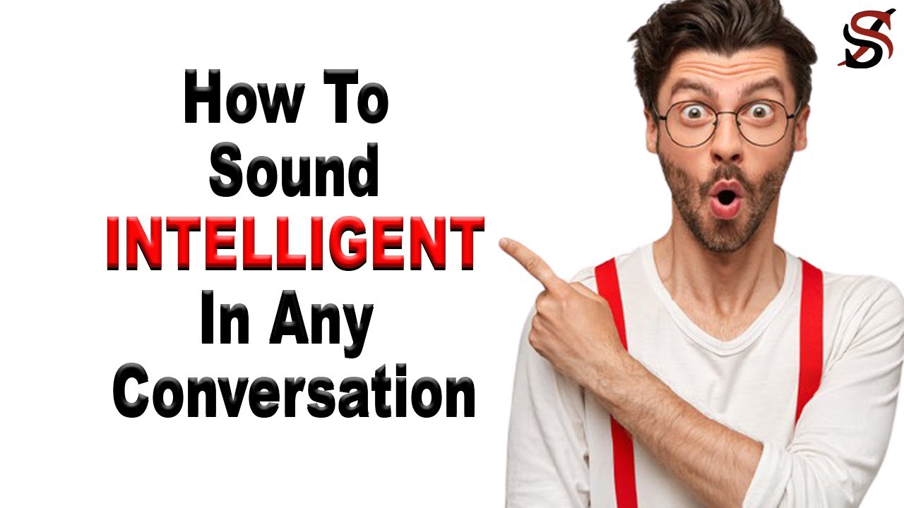 How to sound intelligent in any Conversation - YouTube