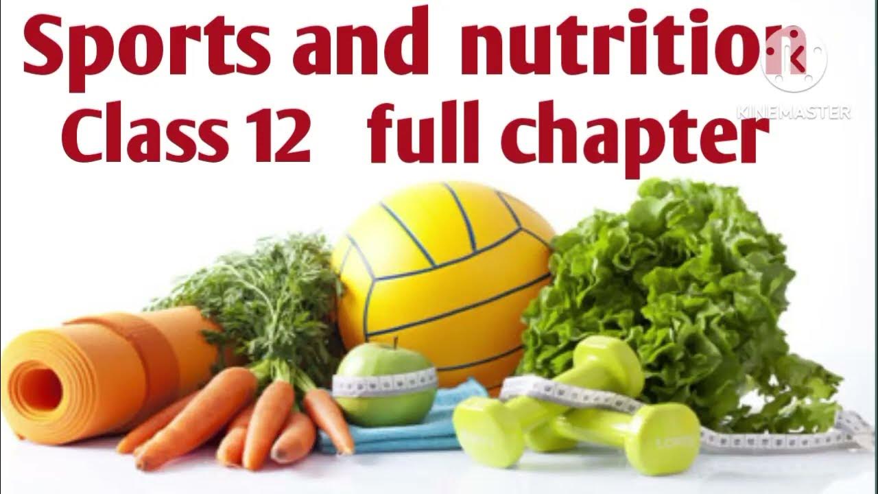 sports and nutrition class 12 || full chapter of sports and nutrition ...