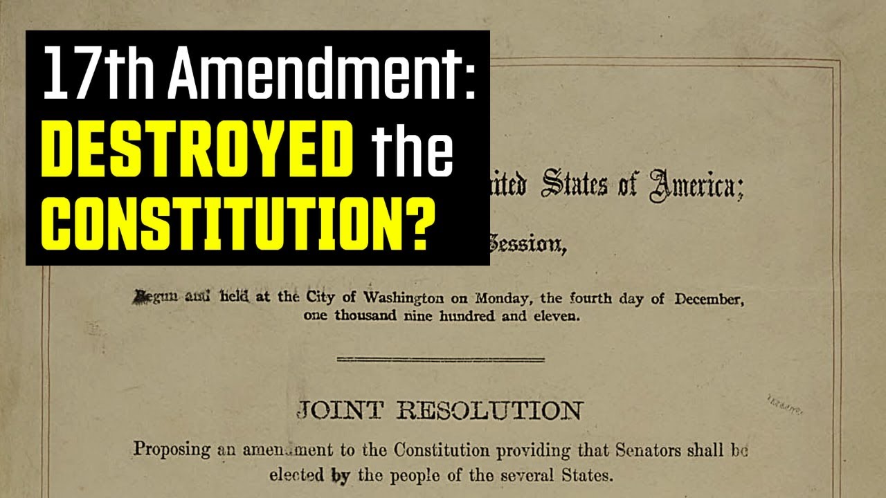 17th Amendment: Did it Destroy the Constitution? - YouTube
