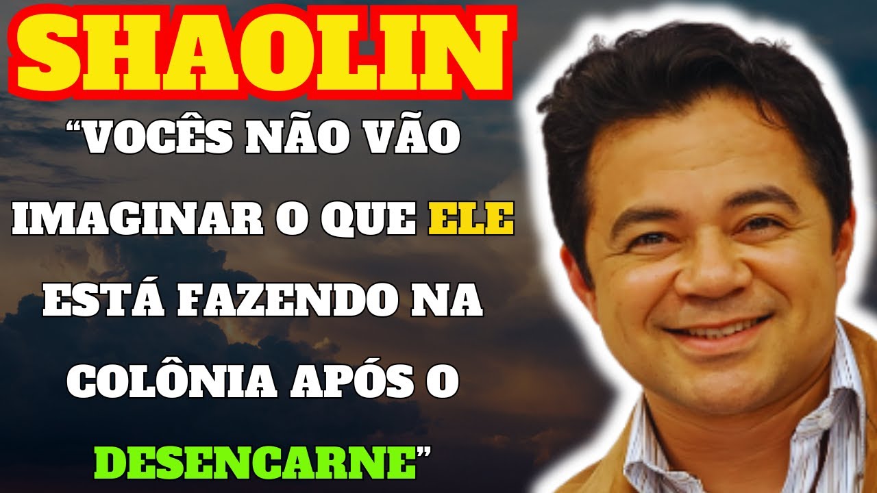 HUMORISTA SHAOLIN VOLTA EM UMA CARTA PSICOGRAFADA EMOCIONANTE PARA SUA ...