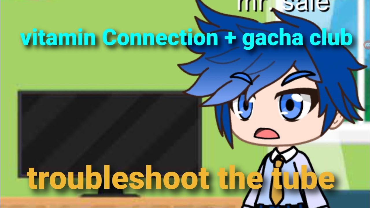 Vitamin connection Gacha club || STORY 4: troubleshoot the tube - YouTube