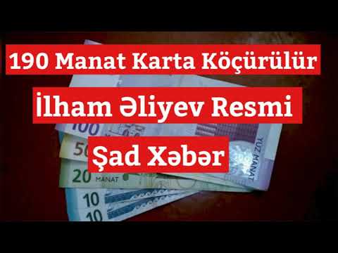 190 Manat Kartlara Köcürülür İlham Əliyev Tesdiqledi Şad Xeber Son Xeberler