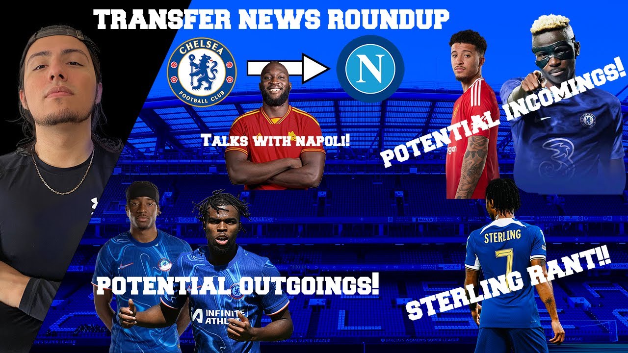 TRANSFER NEWS ROUNDUP!! || SURPRISE LINEUP! || STERLING RANT! - YouTube