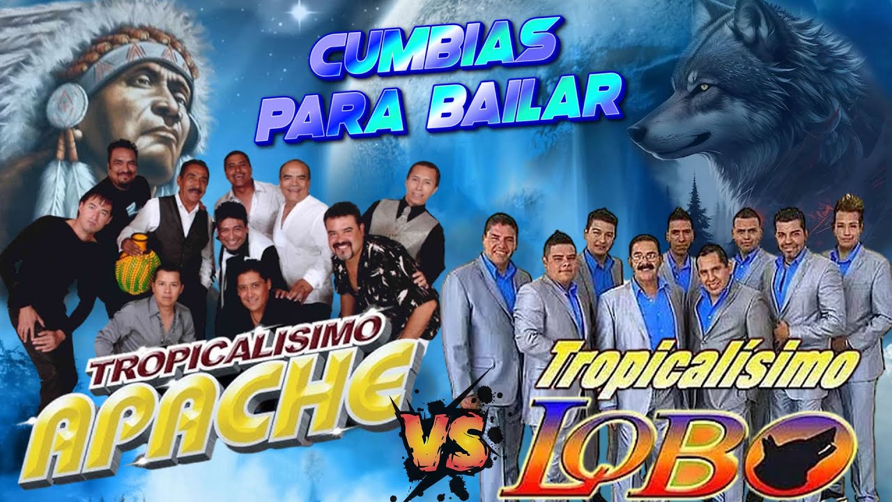 TROPICALISIMO APACHE , TROPICALISIMO LOBO EXITOS 💃 CUMBIAS PARA BAILAR ...