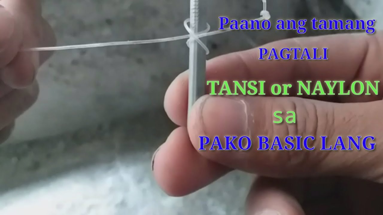 Paano mag tali ng NAYLON or TANSI sa PAKO Basic lang - YouTube