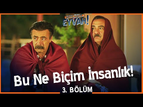 Bu ne biçim insanlık! - Gençliğim Eyvah 3. Bölüm