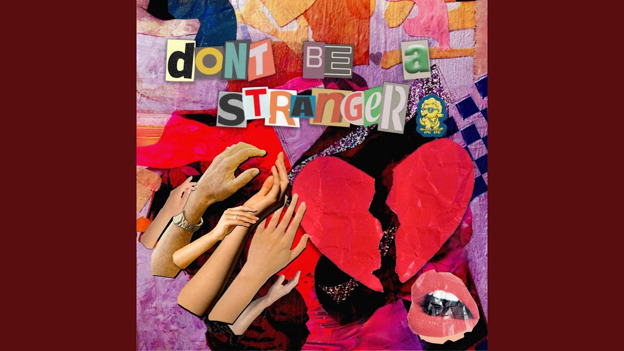 don't be a stranger - YouTube