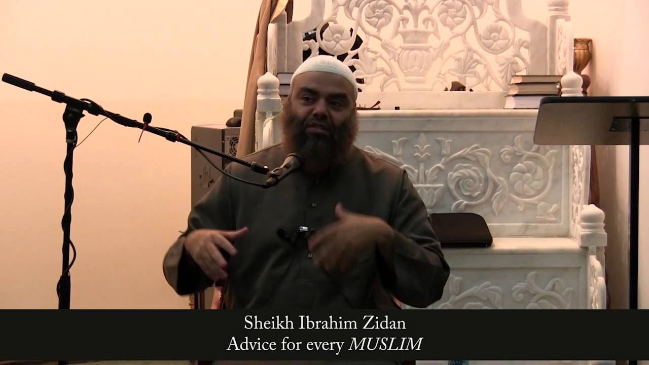 Advice for every Muslim -- Sheikh Ibrahim Zidan - YouTube