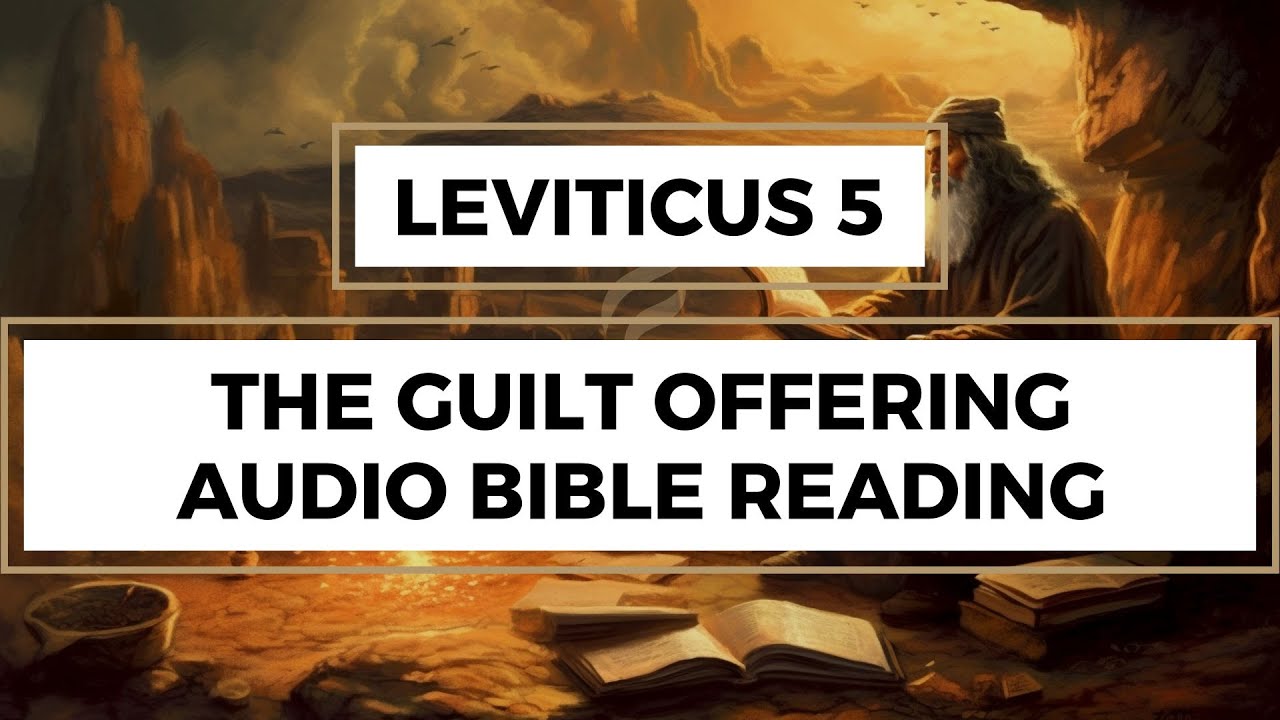 Leviticus 5: Laws of Guilt Offering - Engaging Audio Bible Reading ...