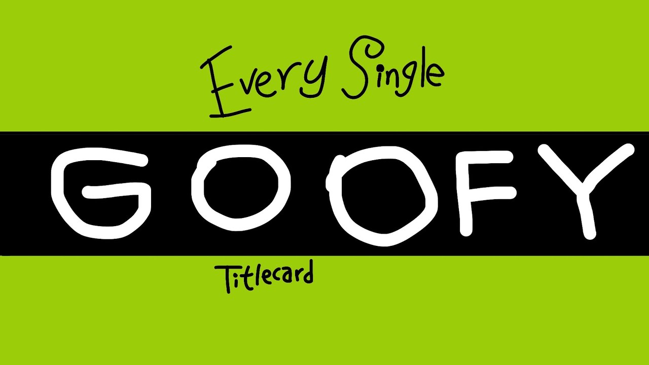 Every Single Goofy Titlecard - YouTube