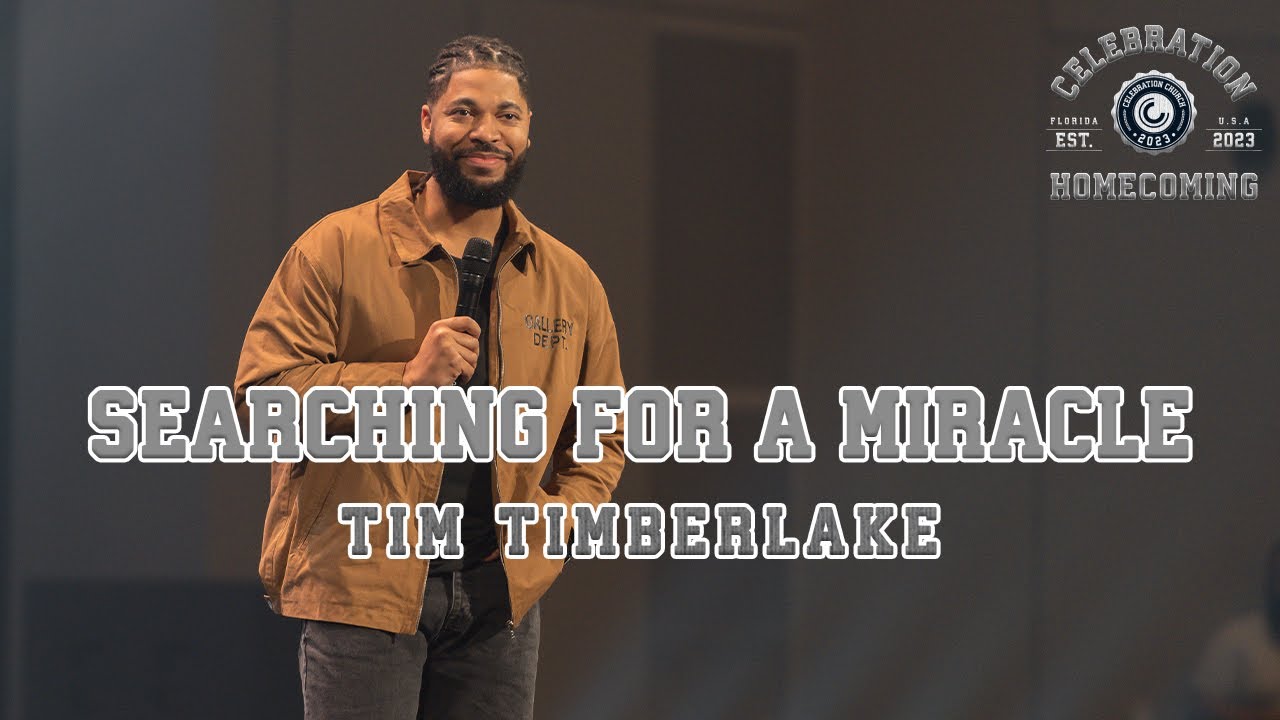 Searching For A Miracle | Tim Timberlake | Celebration Everywhere - YouTube
