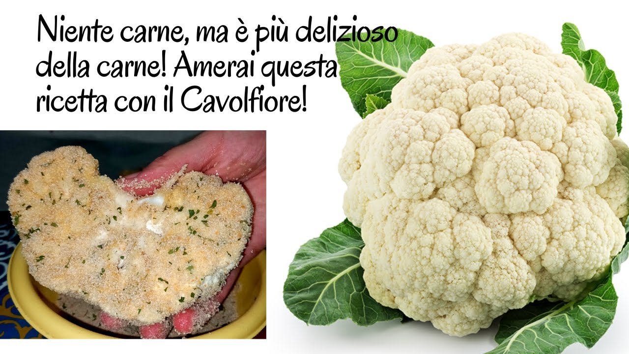 Il Cavolfiore e' più gustoso della carne! Così delizioso che lo vorrai ...