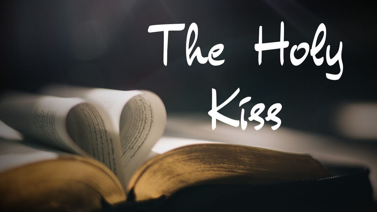 Throwback Tuesday - The Holy Kiss - YouTube