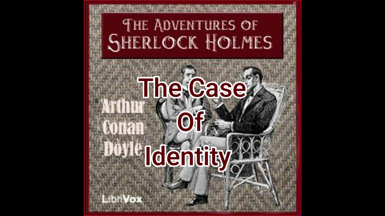 The Case Of Identity Sherlock Holmes - YouTube