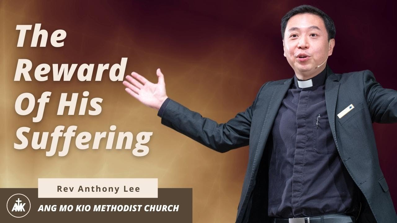 "The Reward Of His Suffering" - Sermon by Rev Anthony Lee - YouTube