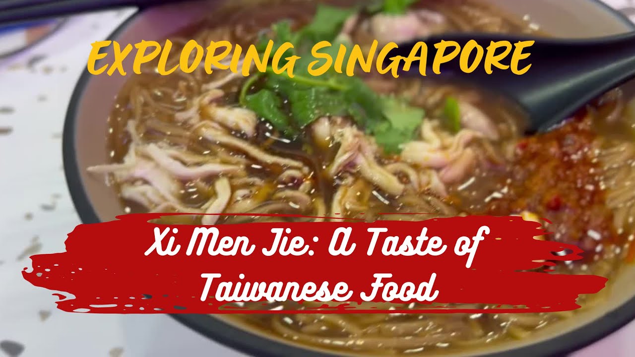 Exploring Singapore: Xi Men Jie - A Taste of Taiwanese Food - YouTube