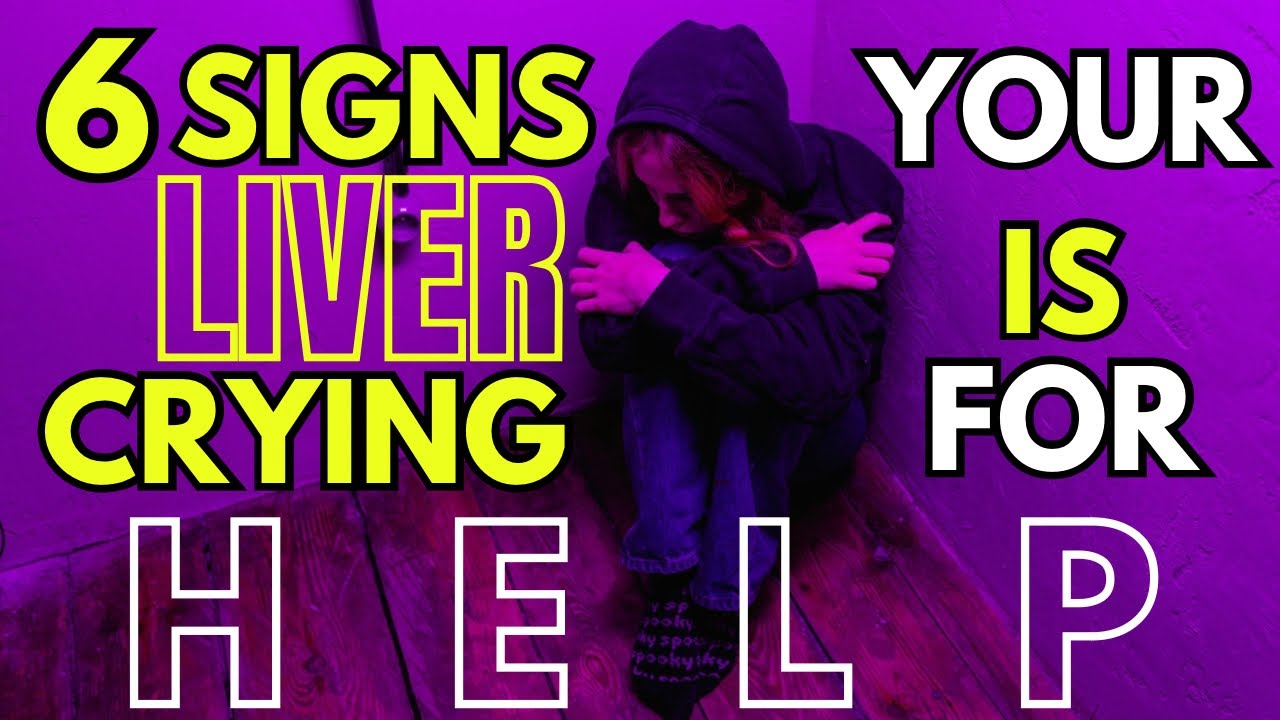 6 SIGNS YOUR LIVER IS CRYING FOR HELP: DON’T IGNORE THESE WARNINGS! # ...