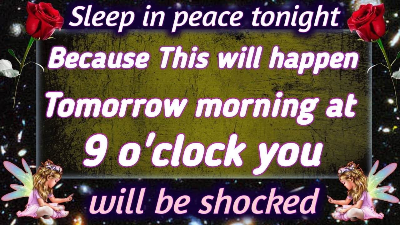 11:11🌈Sleep in peace tonight..🦋This will happen Tomorrow morning at 9 o ...