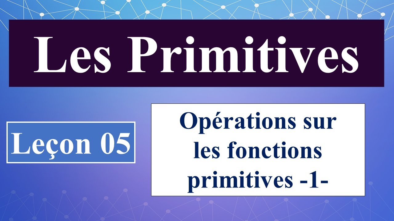 Opérations sur les fonctions primitives- Partie 01 - YouTube