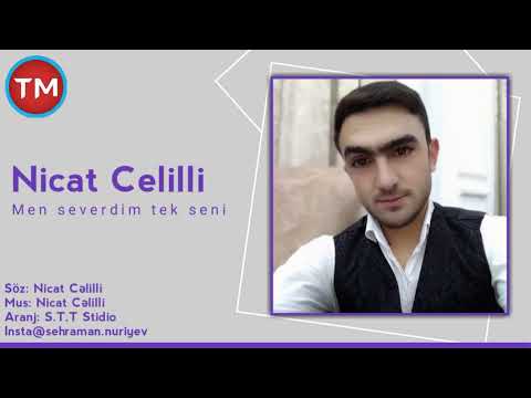 Nicat Celili - Men Severdim Tek Seni