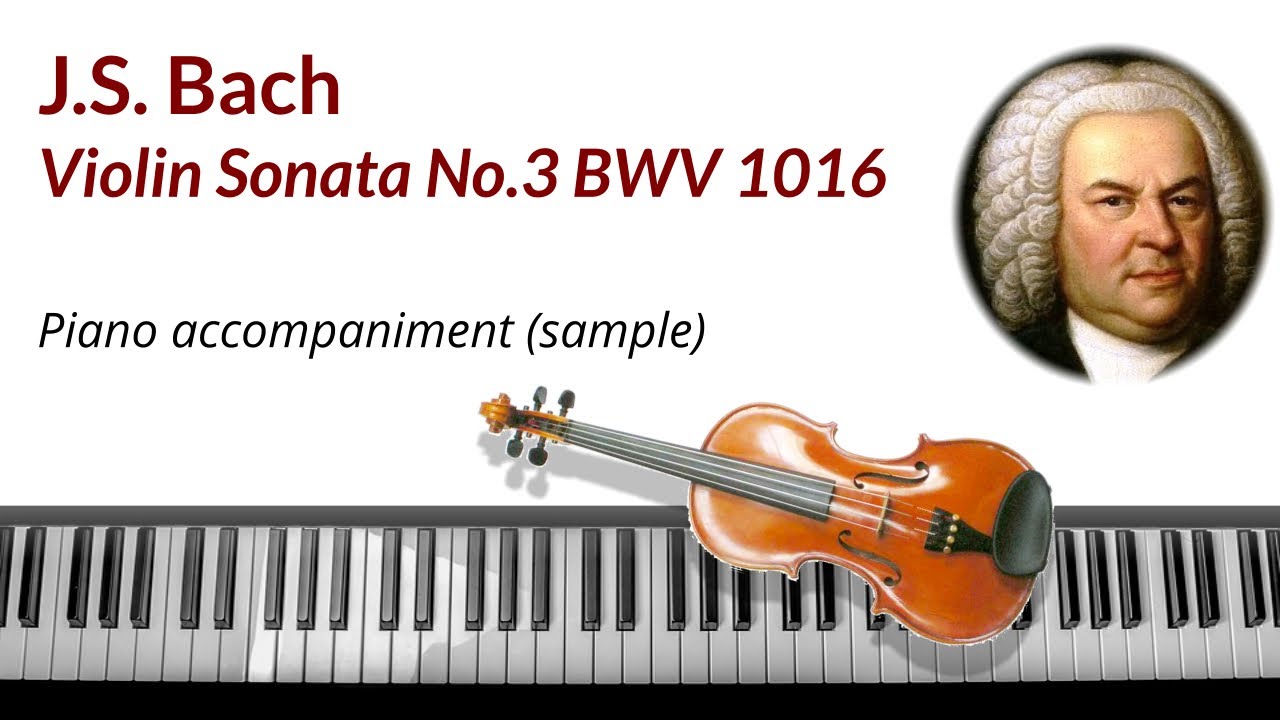 Bach Violin Sonata No.3 BWV1016 - piano accompaniment backing tracks ...