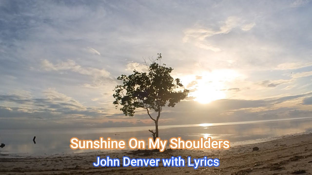 Sunshine On My Shoulders by John Denver with Lyrics - YouTube