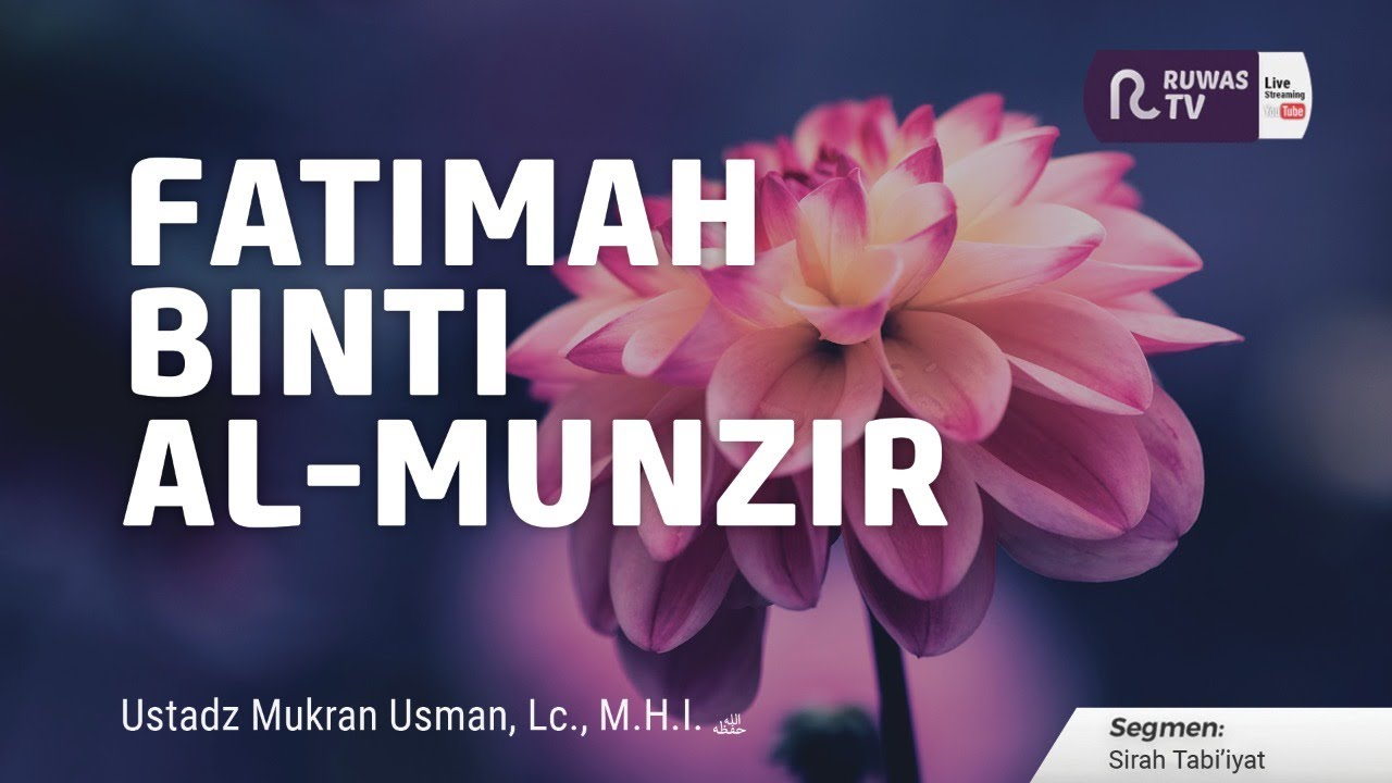 🔴[LIVE] FATIMAH BINTI AL-MUNZIR | Ust. MUKRAN USMAN, Lc., M.H.I. - YouTube