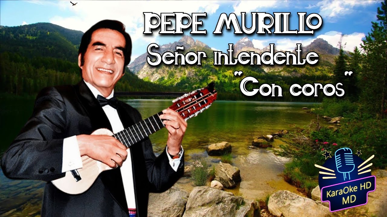 SEÑOR INTENDENTE - PEPE MURILLO (KaraOke HD) "CON COROS" - YouTube