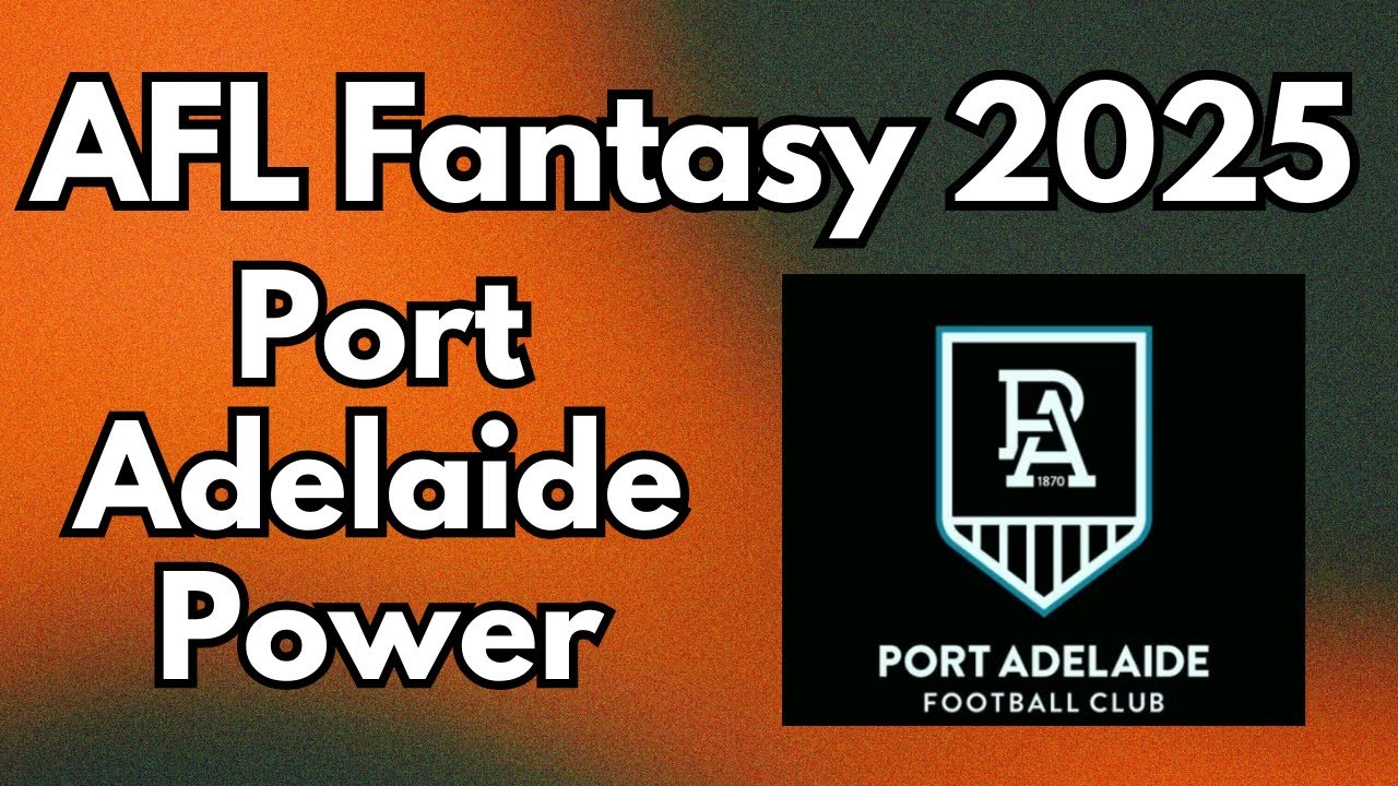 AFL Fantasy 2025: Port Adelaide Power - YouTube