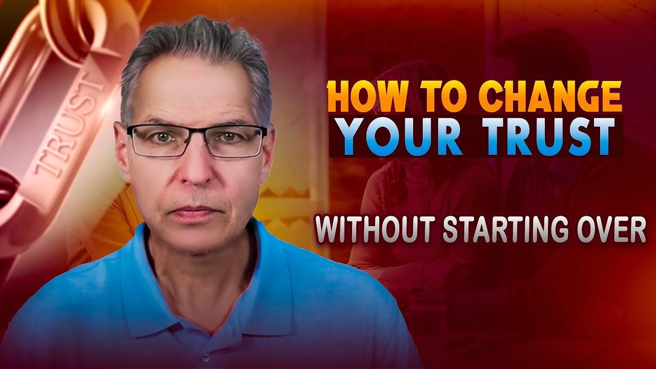 How to Change Your Trust Without Starting Over | Trust Evolution ...