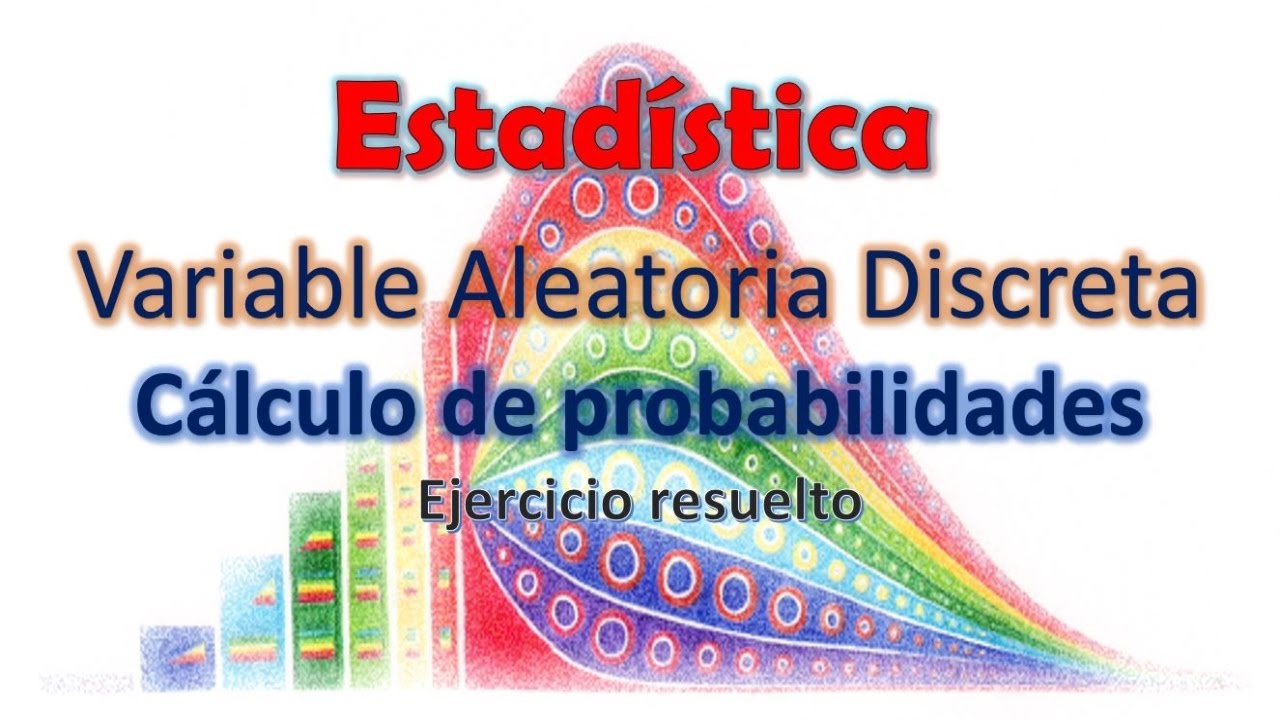 Variable Aleatoria Discreta | Cálculo de probabilidad | Ejercicio ...