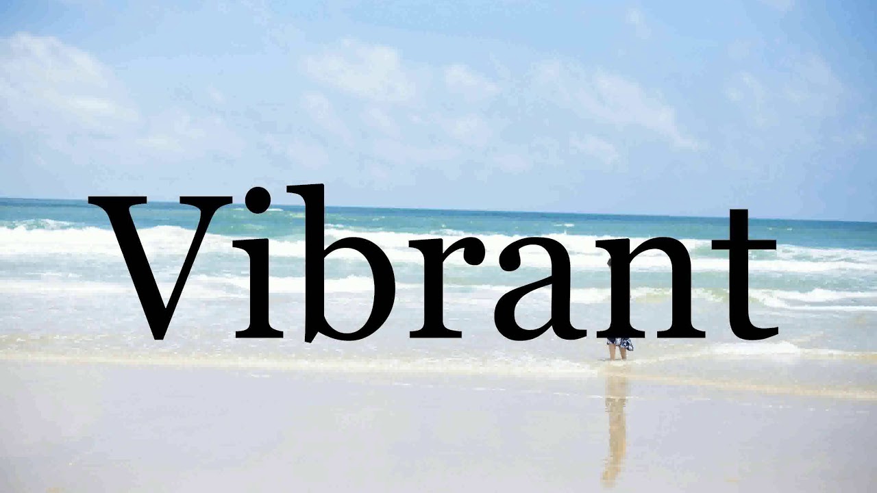 How To Pronounce Vibrant Pronunciation Of Vibrant YouTube how-to-pronounce-vibrant-pronunciation-of-vibrant-youtube