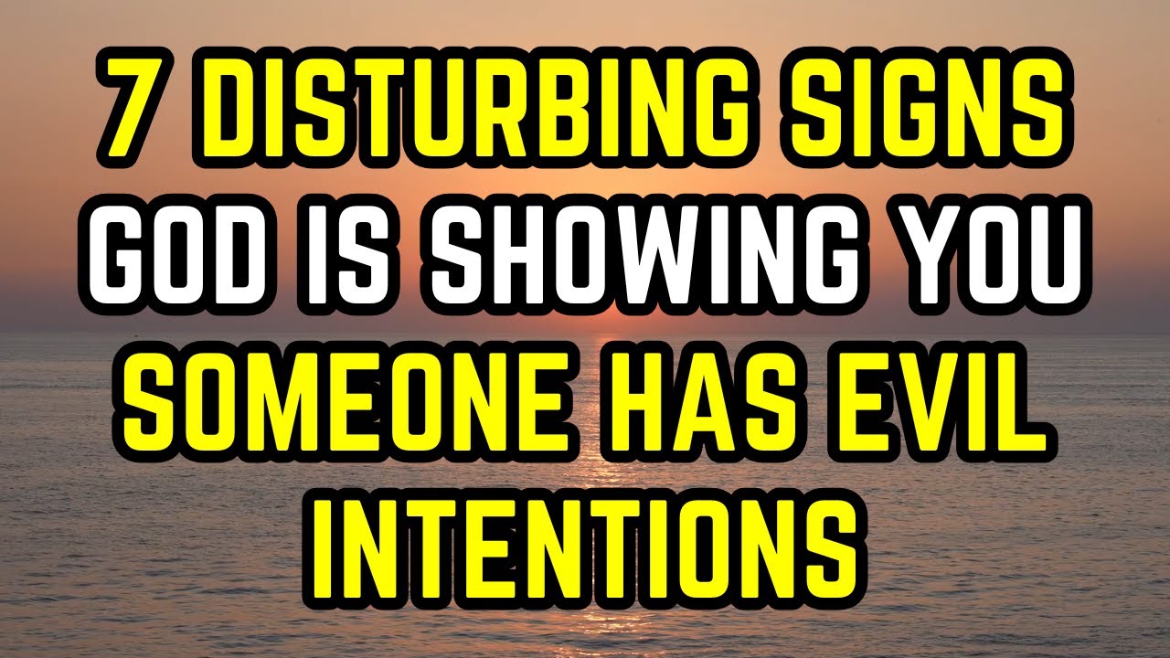7 Disturbing Signs God Is Showing You About Someone's Evil Intentions ...