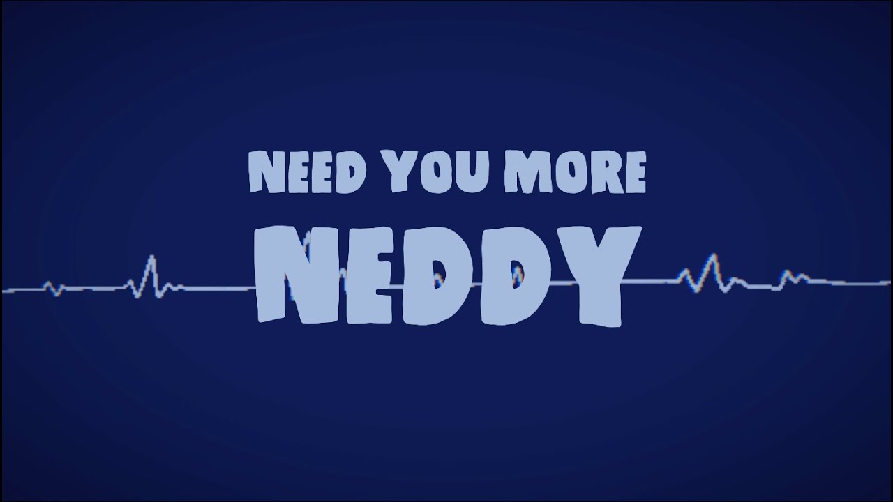 Neddy - Need You More (Official Lyric Video) - YouTube