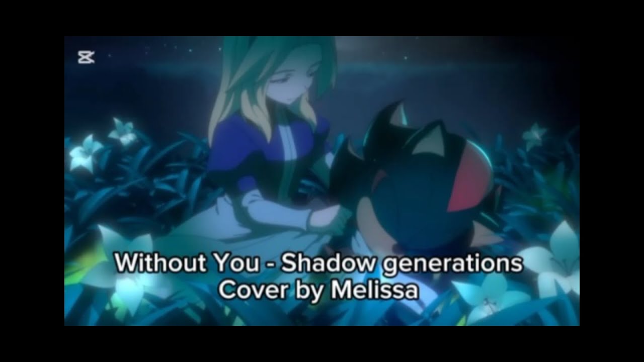 Without You - Sonic x Shadow Generations - Cover por Melissa - YouTube